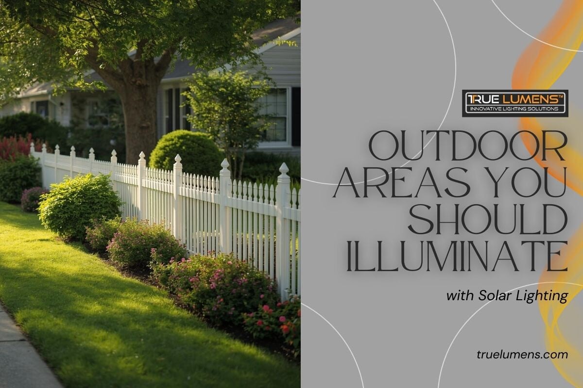 Outdoor Areas to Illuminate with Solar Light | True Lumens — True ...